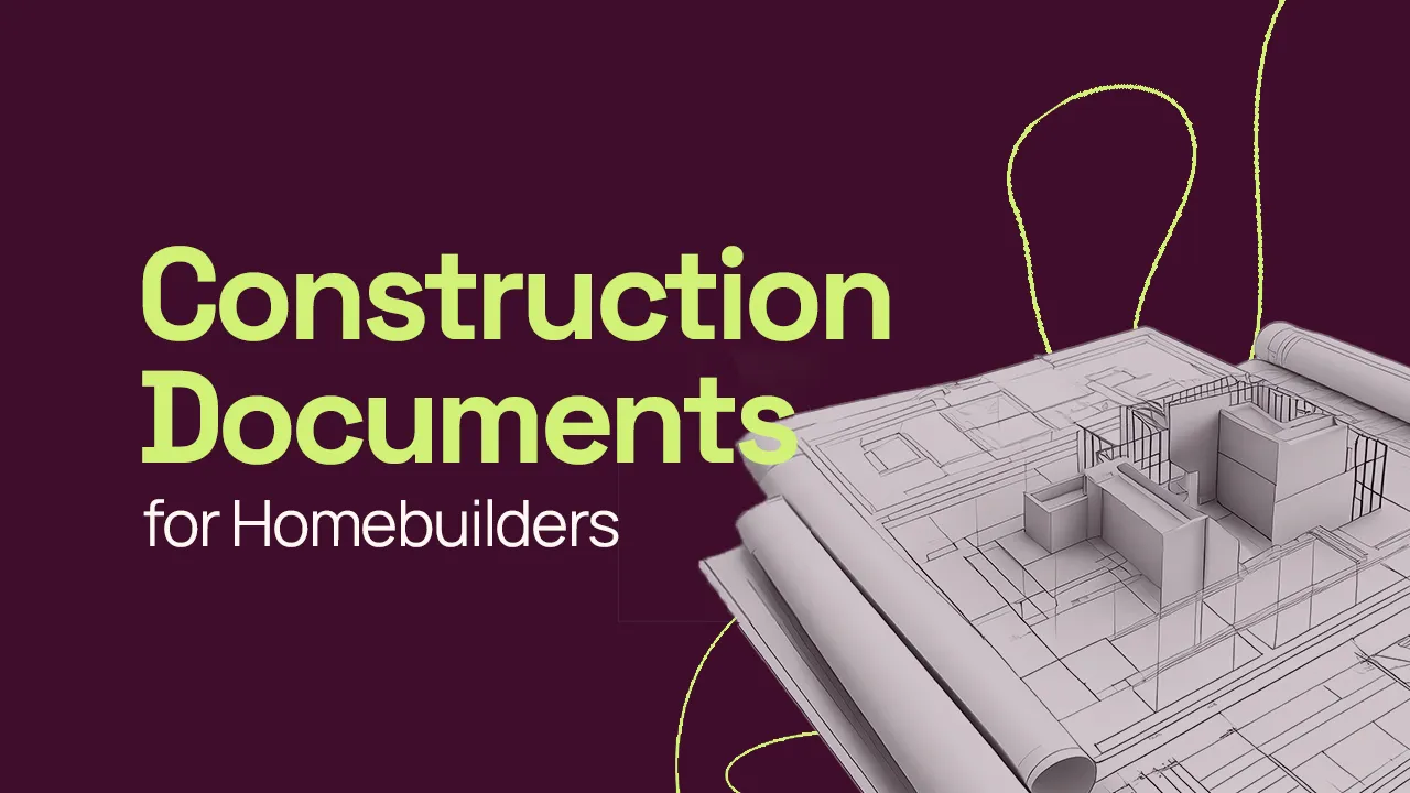 Construction Documents for Homebuilders - WorldTeams